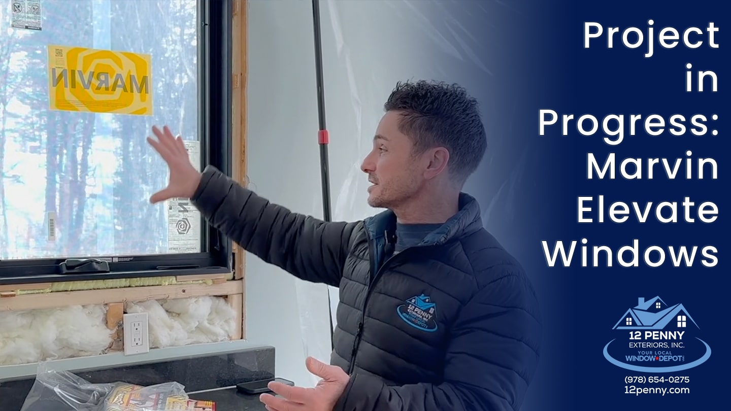 Upgrading a Westford Home with Marvin Elevate Windows: A Window Replacement Story - 12 Penny ...